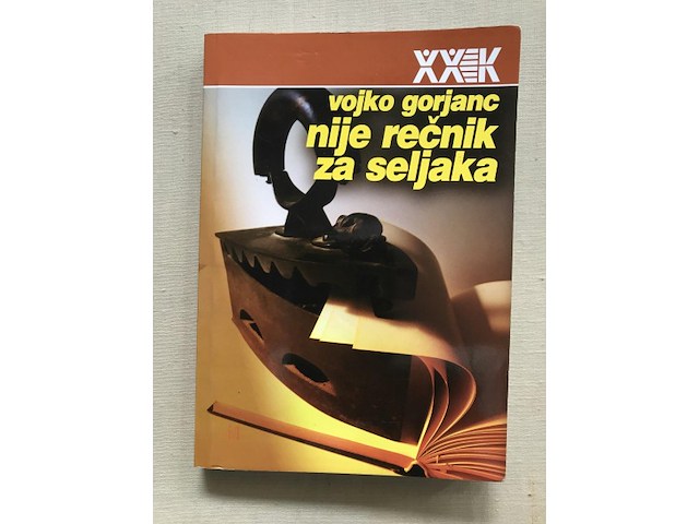 NIJE REČNIK ZA SELJAKA - Vojko Gorjanc