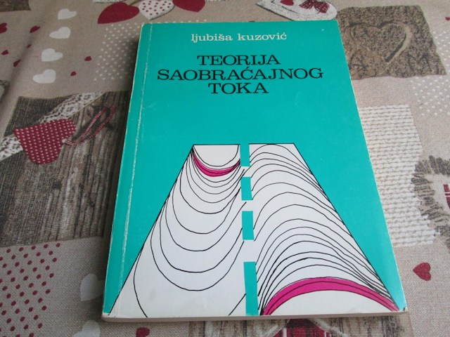 TEORIJA SAOBRAĆAJNOG TOKA - Ljubiša Kuzović