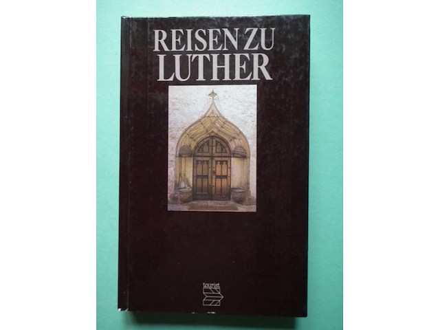 Reisen zu Luther - Paul Ambros,Udo Rößling