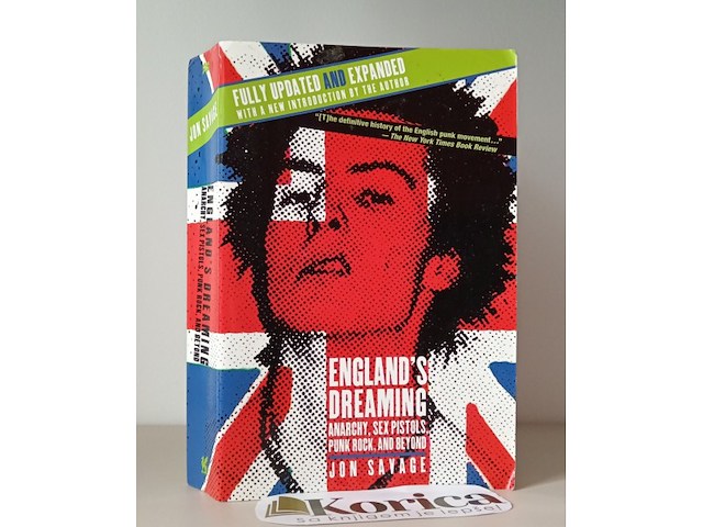 ENGLAND`S DREAMING Anarchy, Sex Pistols, Punk Rock, and