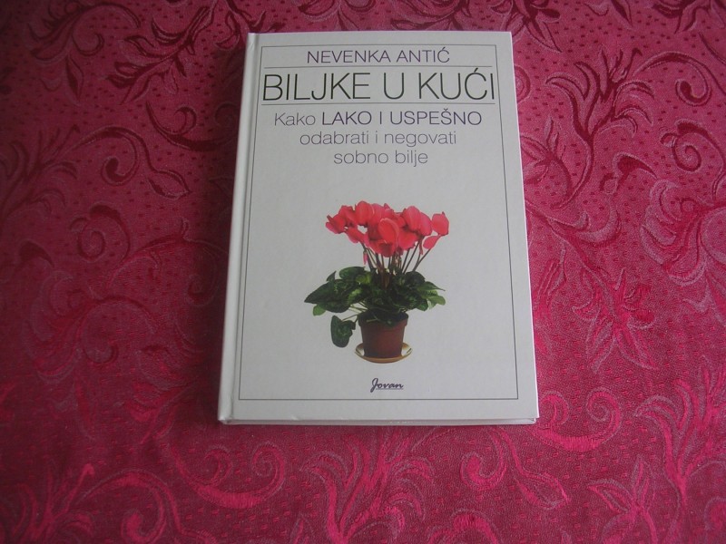 Biljke u kuci - Nevenka Antic