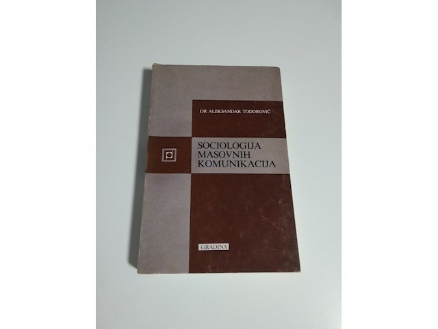 Sociologija masovnih komunikacija -Aleksandar Todorović