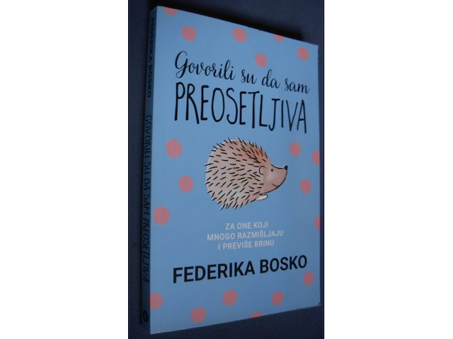 GOVORILI SU DA SAM PREOSETLJIVA - Federika Bosko