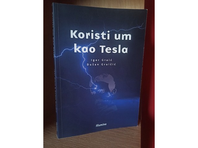 AKCIJA Koristi um kao Tesla - Gruicic, Graic RETKO