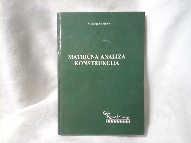 Matrična analiza konstrukcija Miodrag Sekulović