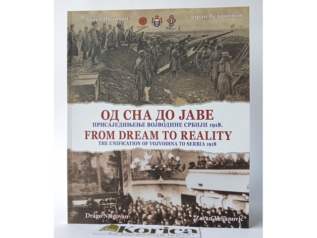 OD SNA DO JAVE PRISAJEDINJENJE VOJVODINE SRBIJI 1918.