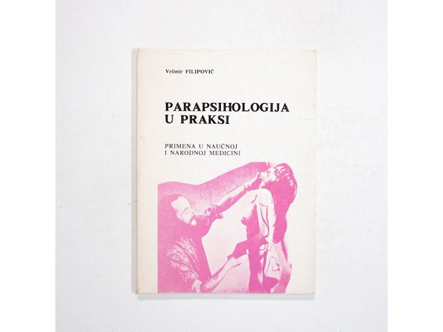 Parapsihologija u praksi, Velimir Filipović