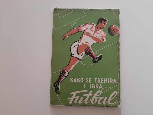 Kako se trenira i igra futbal (fudbal)