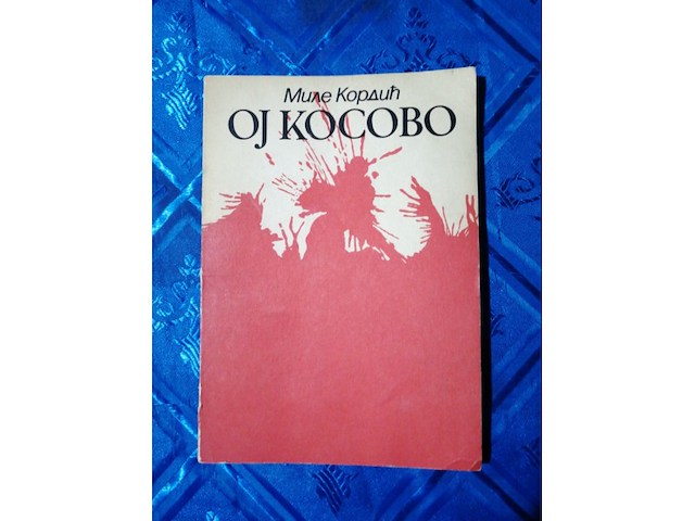 Mile Kordić : OJ KOSOVO