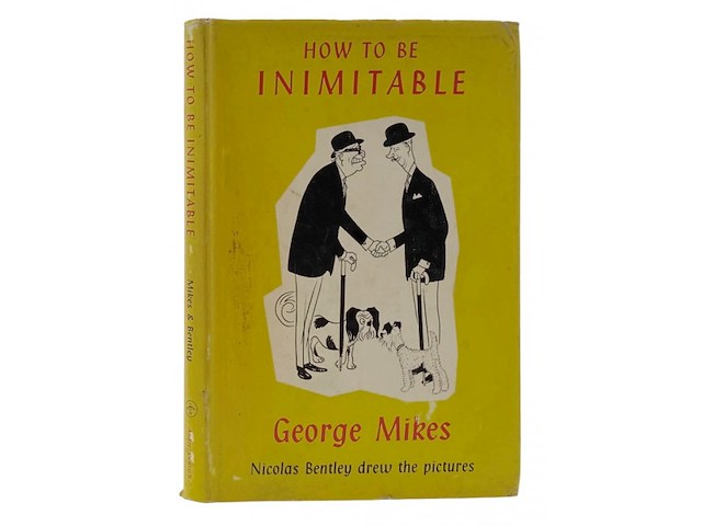 How To Be Inimitable - George Mikes