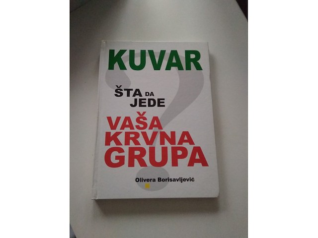 STA DA JEDE VASA KRVNA GRUPA - OLIVERA BORISAVLJEVIC