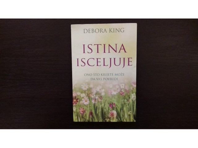 ISTINA ISCELJUJE,Debora King