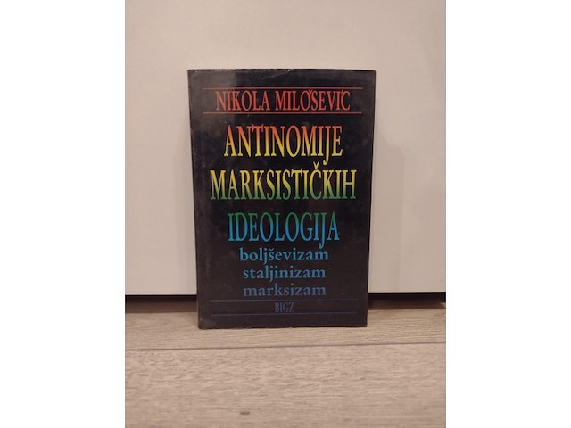 Antinomije marksističkih ideologija - Nikola Milošević