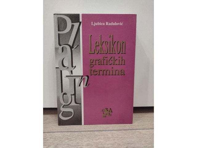 Leksikon grafičkih termina - Ljubica Radulović