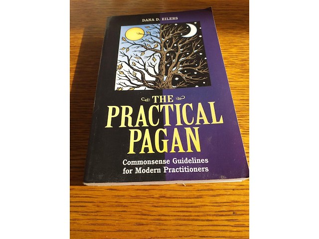 THE PRACTICAL PAGAN Dana Eilers Prakticni pagan