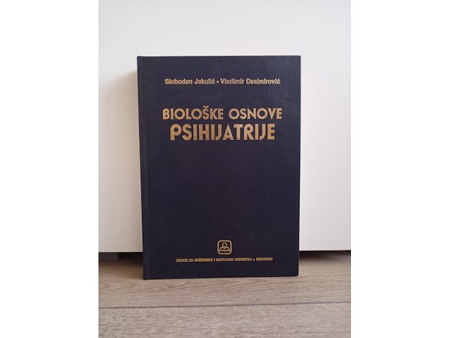 Biološke osnove psihijatrije-S.Jakulić-V.Desimirivić