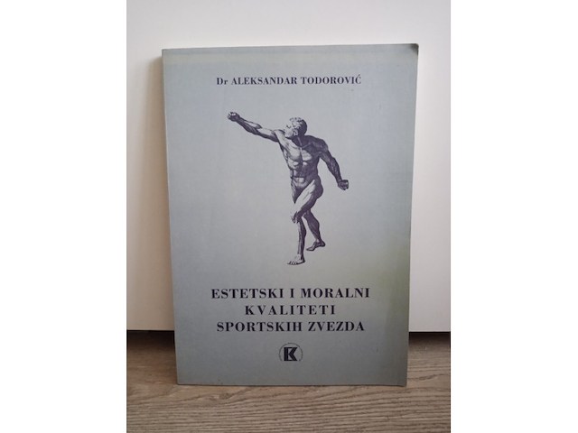 Estetski i moralni kvaliteti sportskih zvezda-A.Todorov