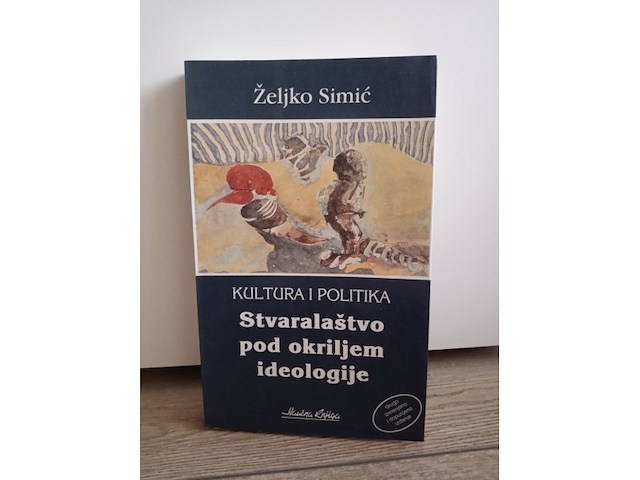 Stvaralaštvo pod okriljem ideologije-Željko simić