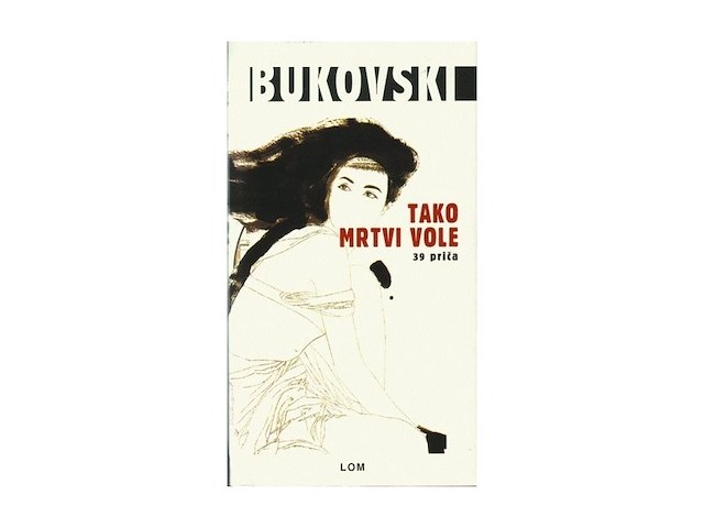 Tako mrtvi vole - Čarls Bukovski