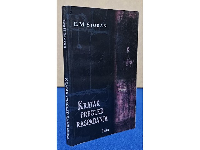 Kratak pregled raspadanja - Emil Sioran