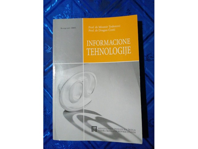 M. Todorović, D. Ćosić: INFORMACIONE TEHNOLOGIJE