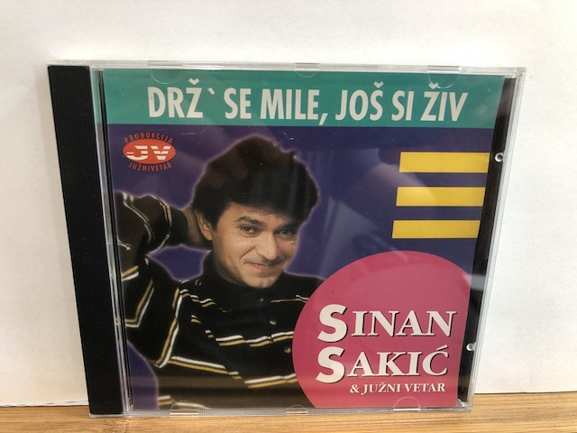 Sinan Sakić &;; Južni Vetar ‎– Drž` Se Mile, Još Si Živ