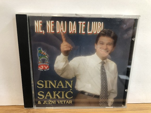 Sinan Sakić &;;; Južni Vetar – Ne, Ne Daj Da Te Ljubi