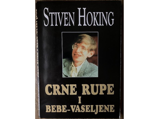 Stiven Hoking - CRNE RUPE I BEBE-VASELJENE