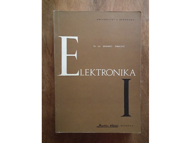 ELEKTRONIKA I, Prof. Branko Raković