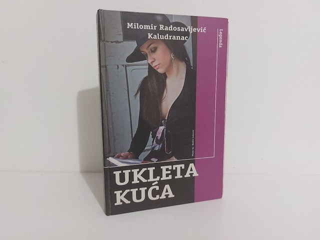 Ukleta kuća  - Milomir Radosavljević Kaludranac