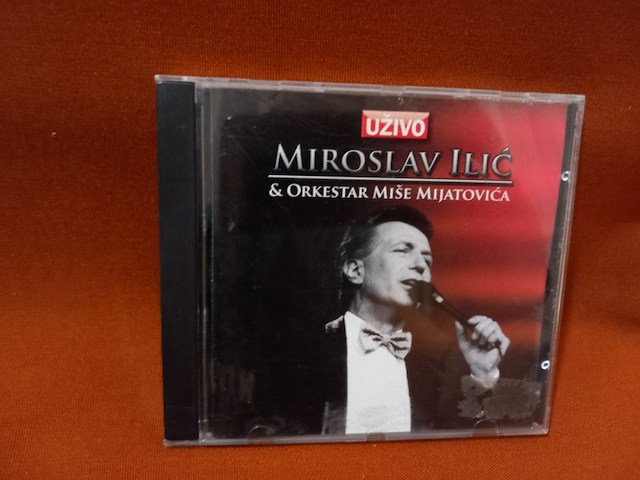 Miroslav Ilic i Orkestar Mise Mijatovica - Uzivo