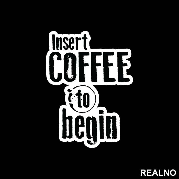 INSERT COFFEE TO BEGIN - ENGINEER - NALEPNICA