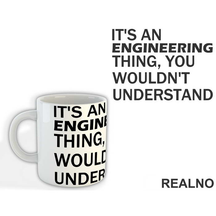 IT'S AN ENGINEERING THING YOU WOULDN'T UNDERSTAND - ENGINEER - ŠOLJA