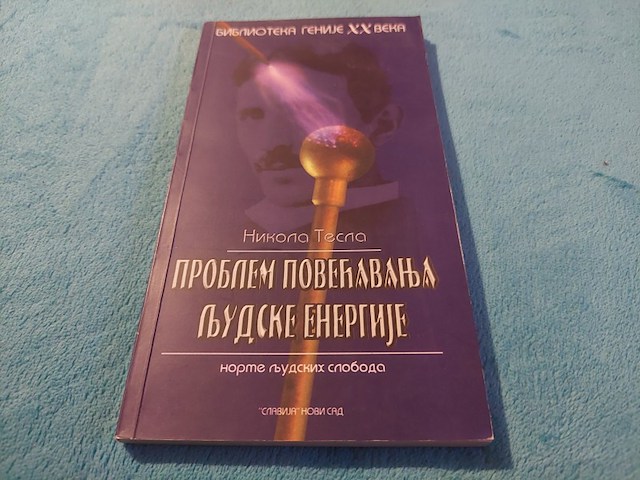 Problem povećavanja ljudske energije Nikola Tesla