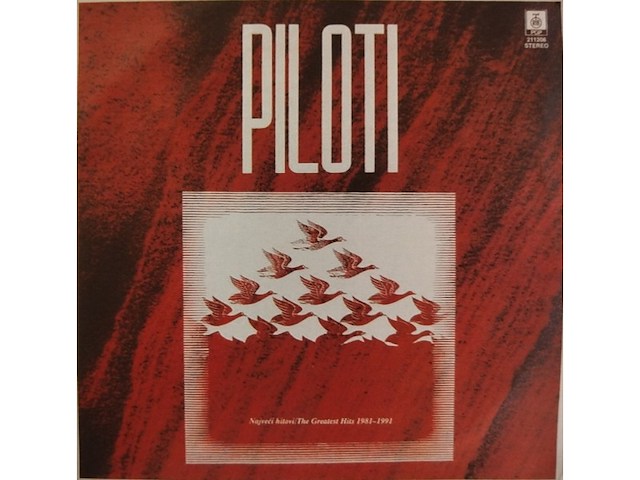 Piloti – Najveći Hitovi / The Greatest Hits 1981-1991