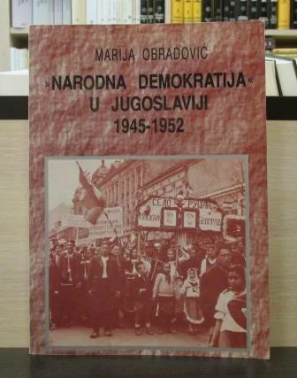 NARODNA DEMOKRATIJA U JUGOSLAVIJI (1945-1952) – MARIJA OBRADOVIĆ