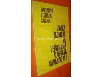 Zbirka zadataka sa vežbanjima iz osnova mehanike tla Maksimović Otterbein Santrač (SM2a)