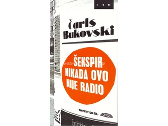 Šekspir nikad ovo nije radio - Čarls Bukovski