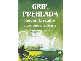 Grip i prehlada: recepti iz riznice narodne medicine