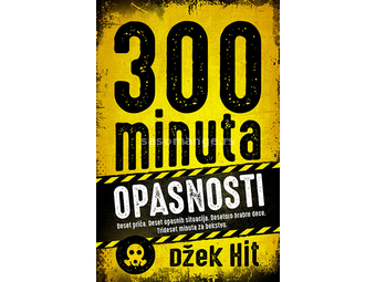 300 minuta opasnosti