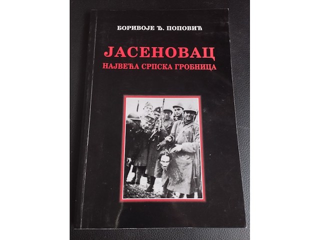 Jasenovac najveća srpska grobnica, Borivoje Popović