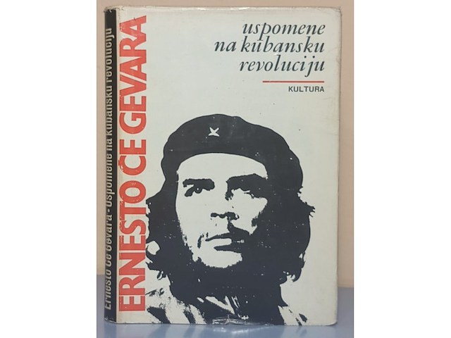 USPOMENE NA KUBANSKU REVOLUCIJU Ernesto Če Gevara