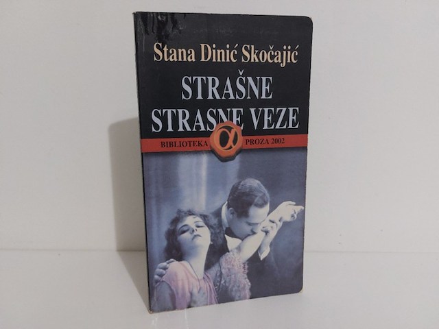 Strašne strasne veze - Stana Dinić Skočajić