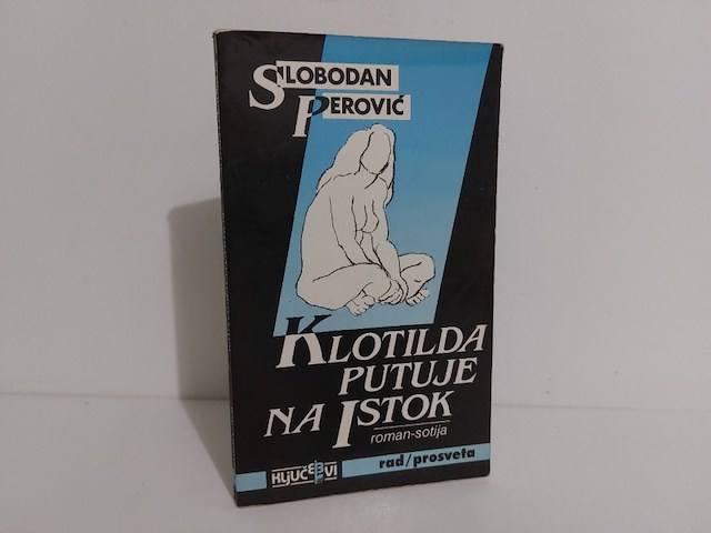 Klotilda putuje na istok - Slobodan Perović