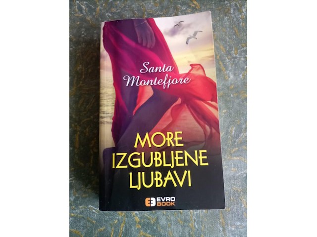 SANTA MONTEFJORE - MORE IZGUBLJENE LJUBAVI