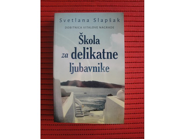 Svetlana Slapšak - Škola za delikatne ljubavnike (NOVO)