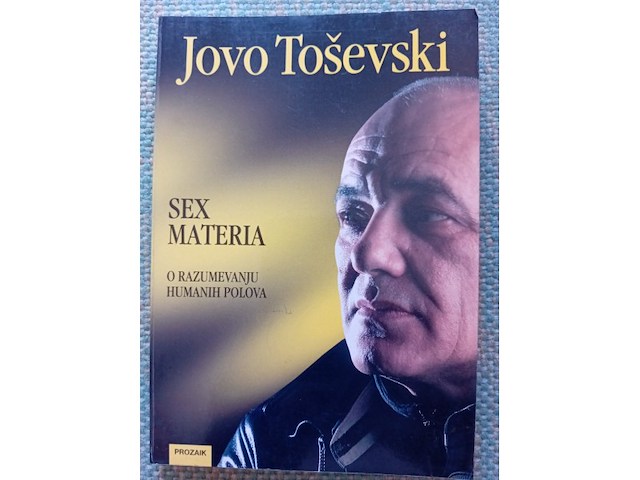 Jovo Toševski Sex materia o razumevanju humanih polova