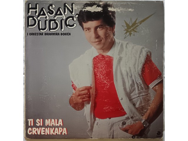 HASAN  DUDIC  -  TI  SI  MALA  CRVENKAPA