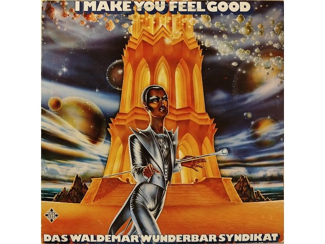 Das Waldemar Wunderbar Syndikat – I Make You Feel Good