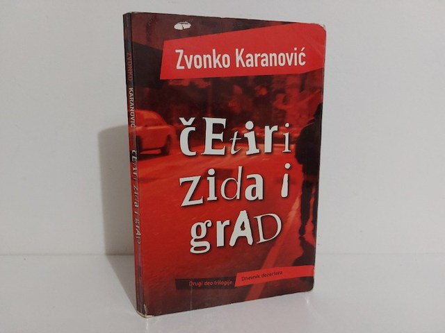 Četiri zida i grad - Zvonko Karanović